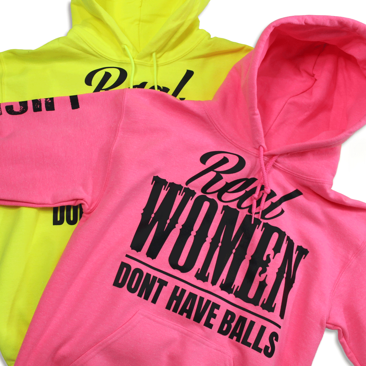 Real Women Dont Have Balls | Neon Pink Hoodie – Luckless Outfitters