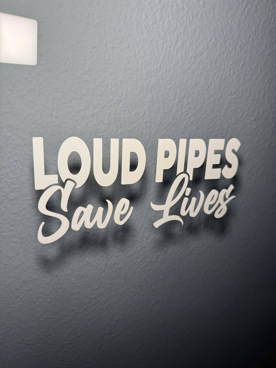 Loud Pipes Save Lives Sticker Decal – Luckless Outfitters