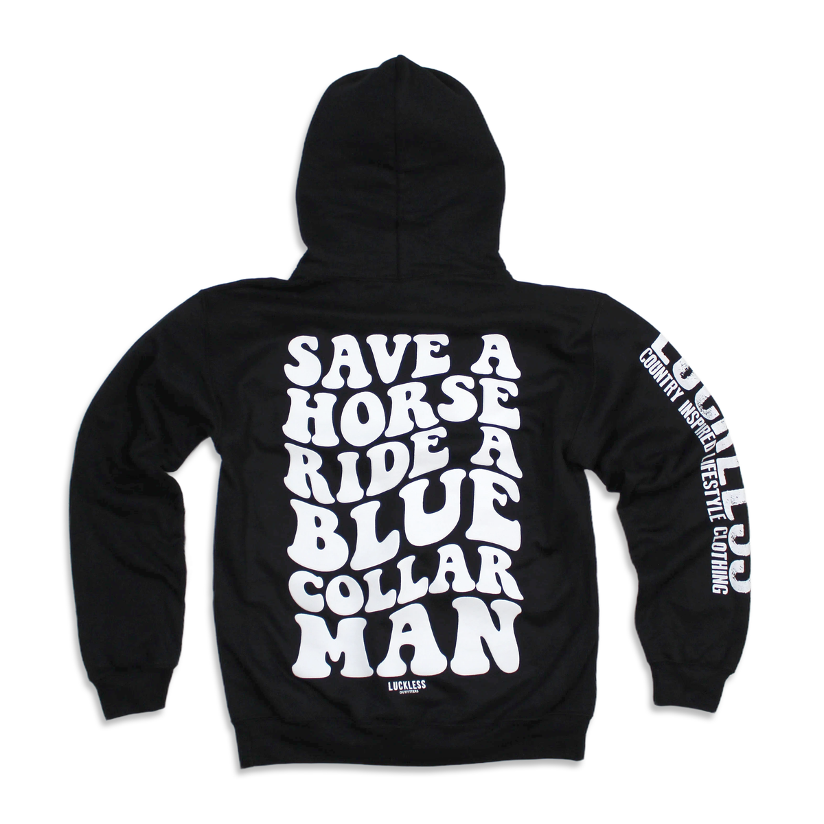 Save a Horse Ride A Blue Collar Man | Hoodie – Luckless Outfitters